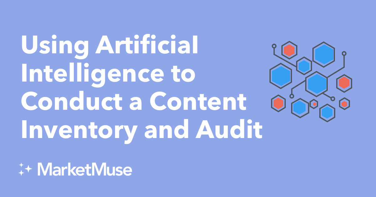 Using A.I. to Conduct a Content Inventory and Audit