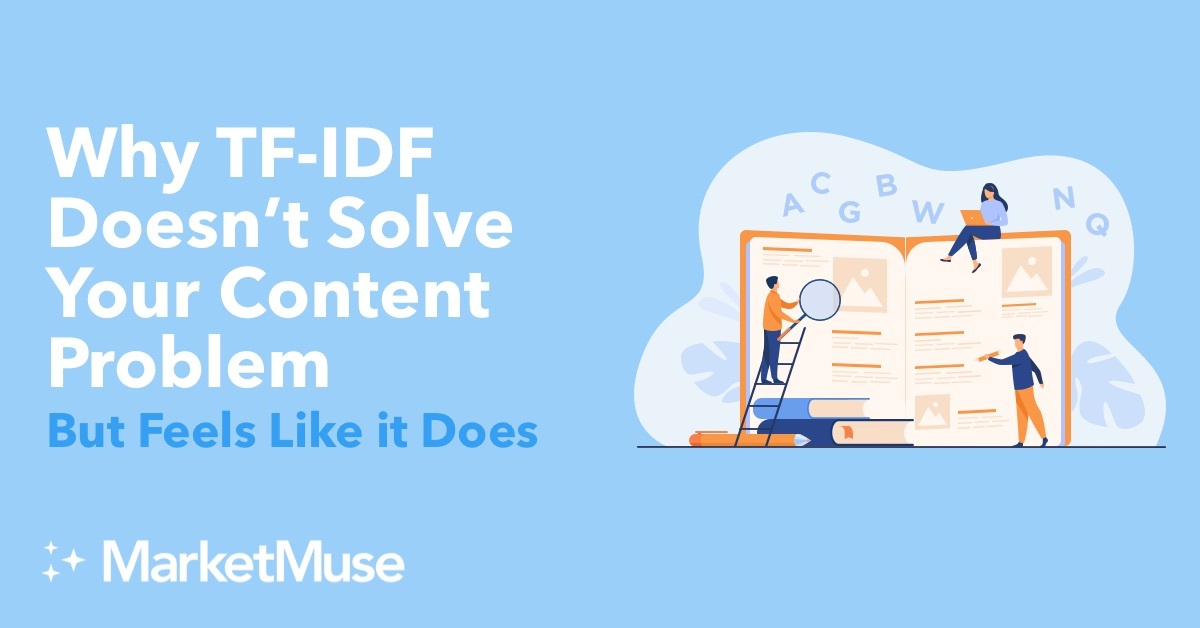 Why TF IDF Doesn t Solve Your Content And SEO Problem But Feels Like It