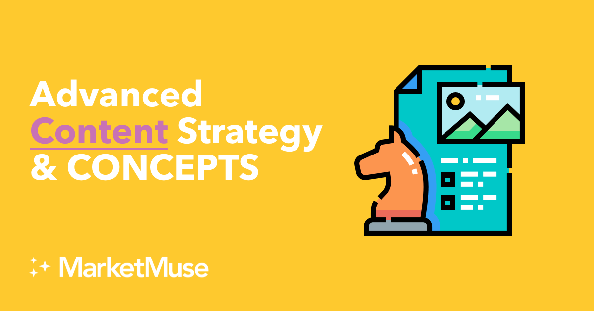 Advanced Content Strategy and Concepts