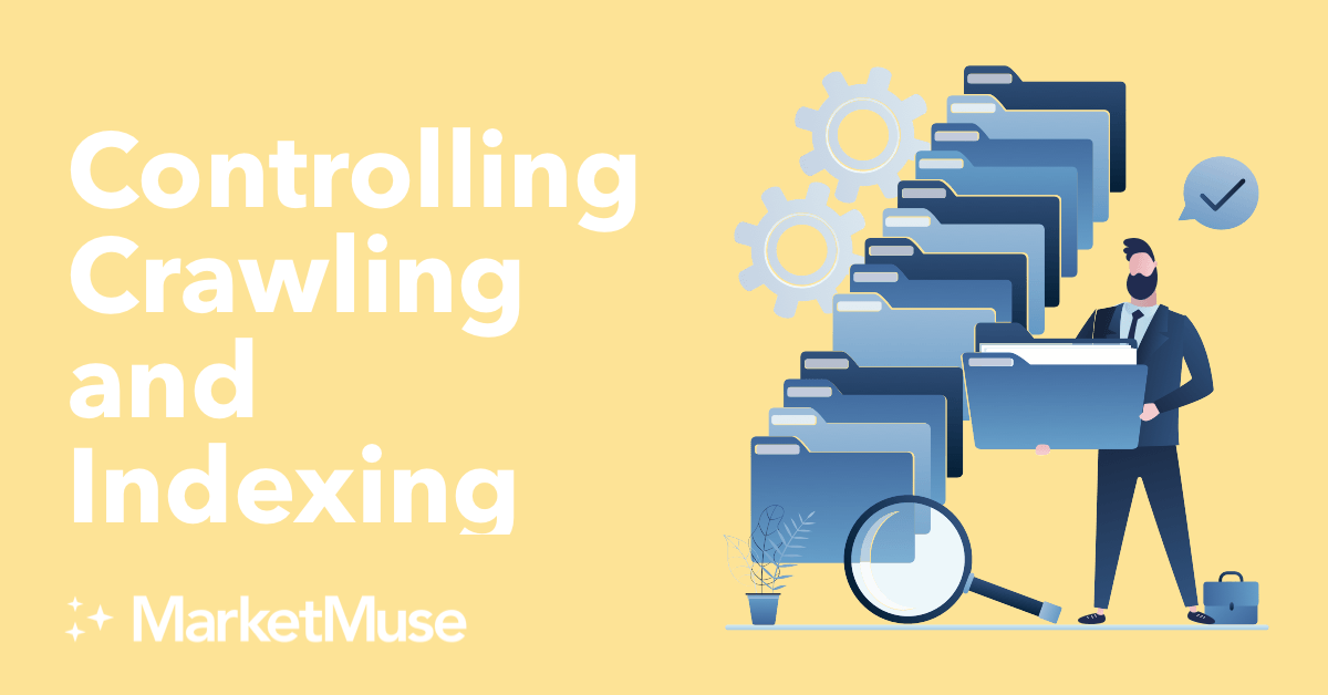 Controlling Crawling and Indexing