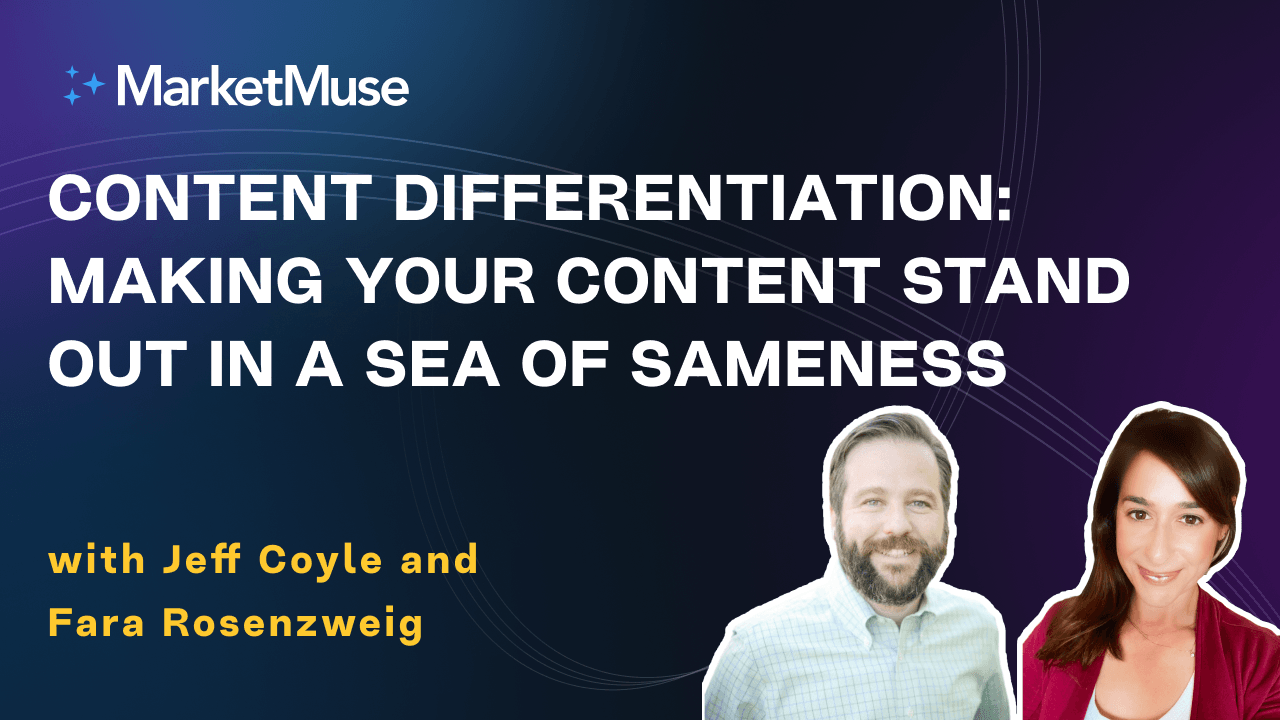 Content Differentiation: Making Your Content Stand Out In a Sea of Sameness